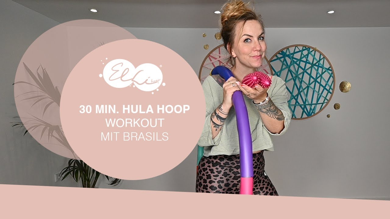 Elli Hoop | 30 Min. Hula Hoop Workout mit Brasils - Hullerrunde Tag 22 ...