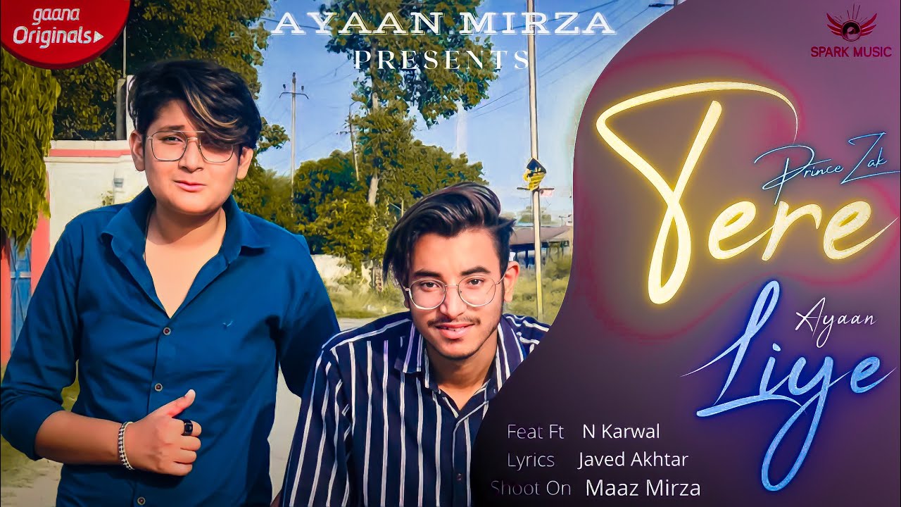 Tere Liye - Ayaan Mirza , Prince ZAK || Spark Music ||N Karwal || Atif ...