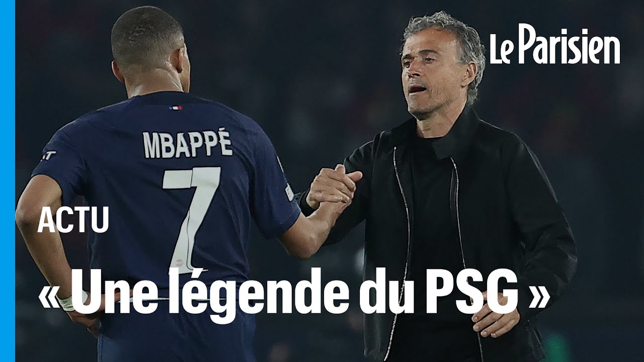 Luis Enrique salue la « légende » Mbappé au PSG, « qui a tout donné ...