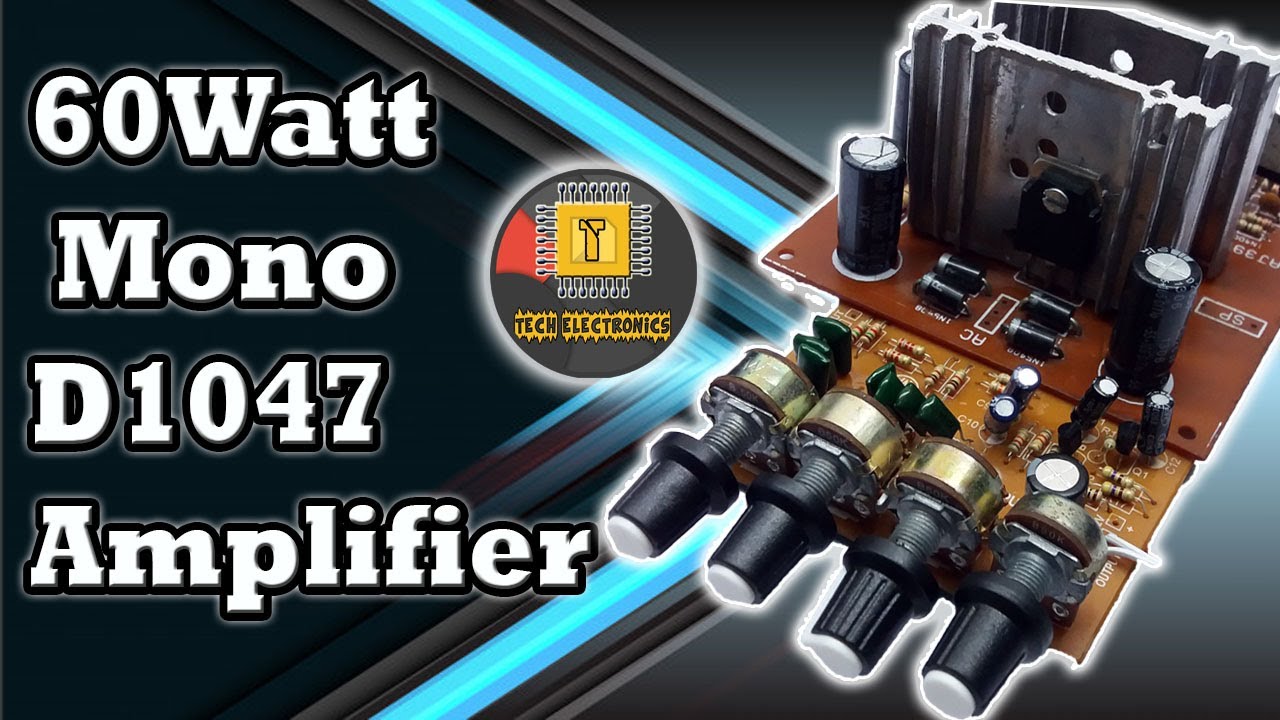 60Watt mono Amplifier D1047 mono amplifier circut with bass tone - YouTube