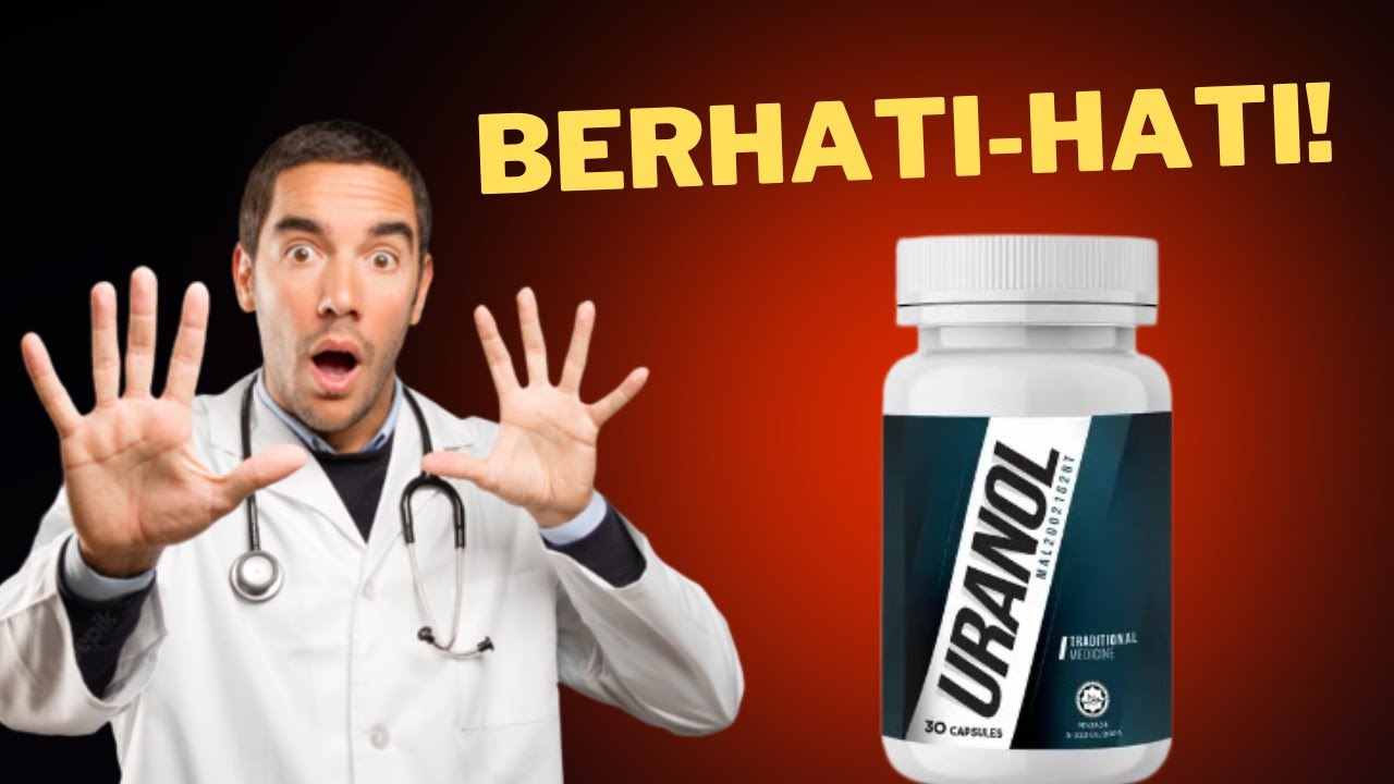 Uranol | Bagaimanakah Uranol berfungsi? | ⚠️ Notis Penting Mengenai ...