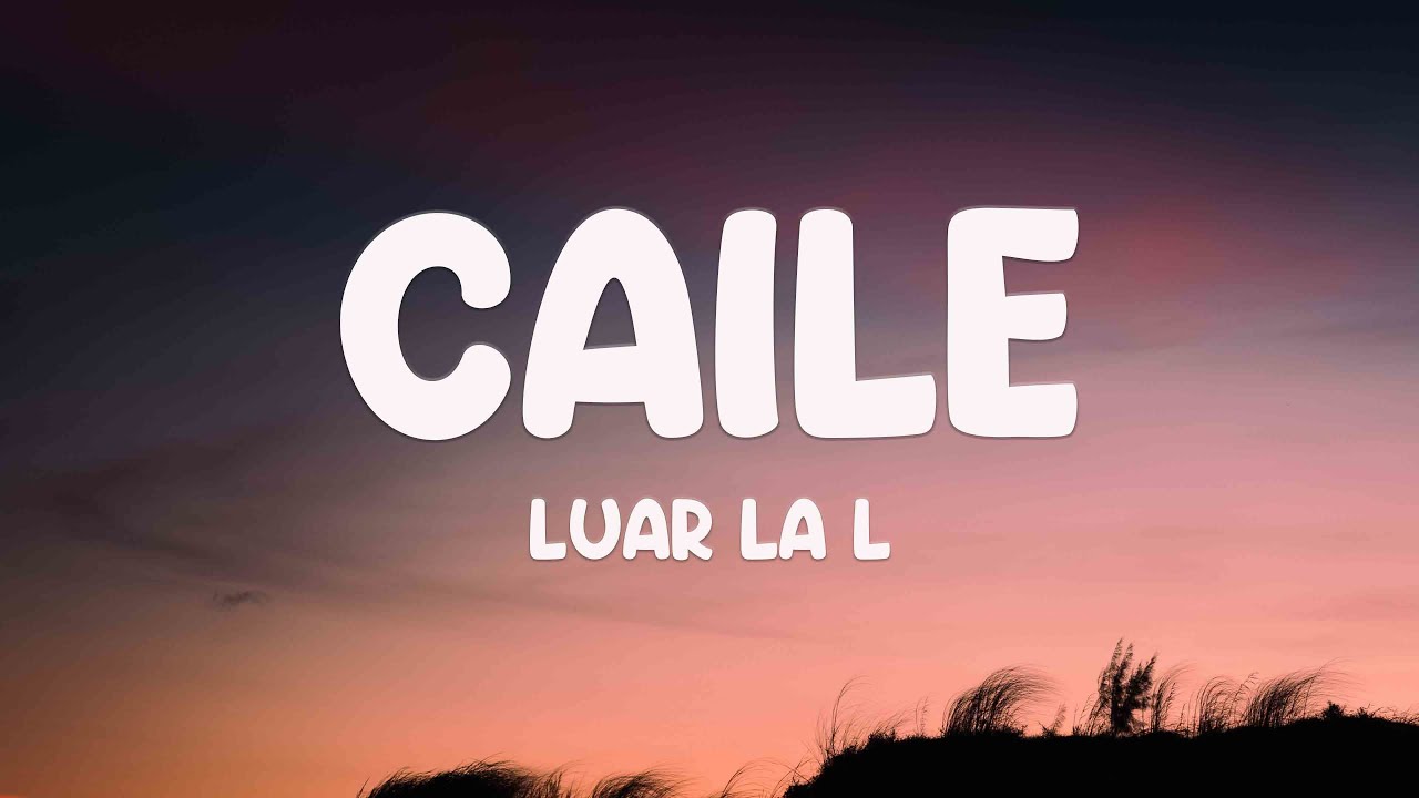 Caile - Luar La L (Lyrics Video) 💭 - YouTube