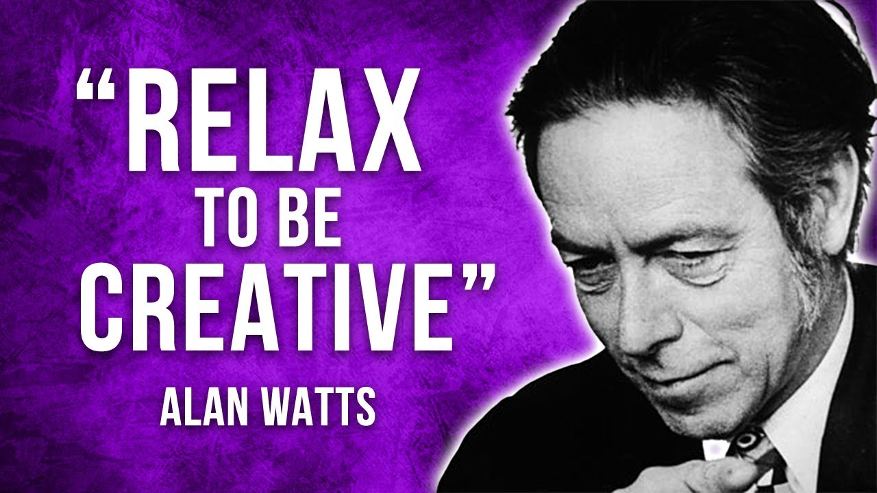 How to be Naturally Creative | Alan Watts Lecture - YouTube