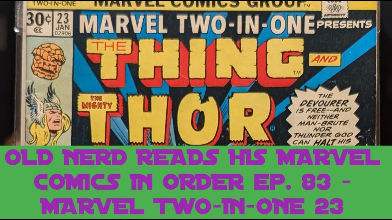 OLD NERD READS HIS MARVEL COMICS IN ORDER ep. 83 - MARVEL TWO-IN-ONE 23 ...