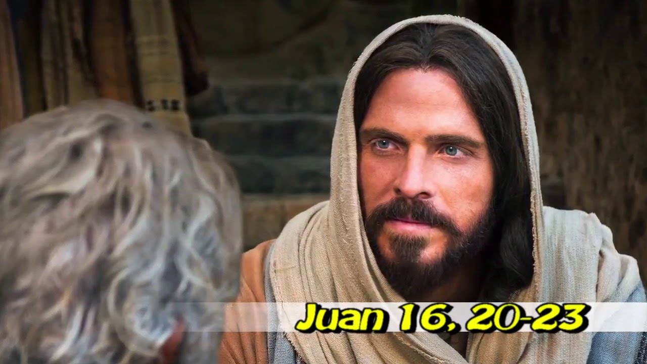 Juan 16 20 23 Evangelio Mayo 6 2016 YouTube