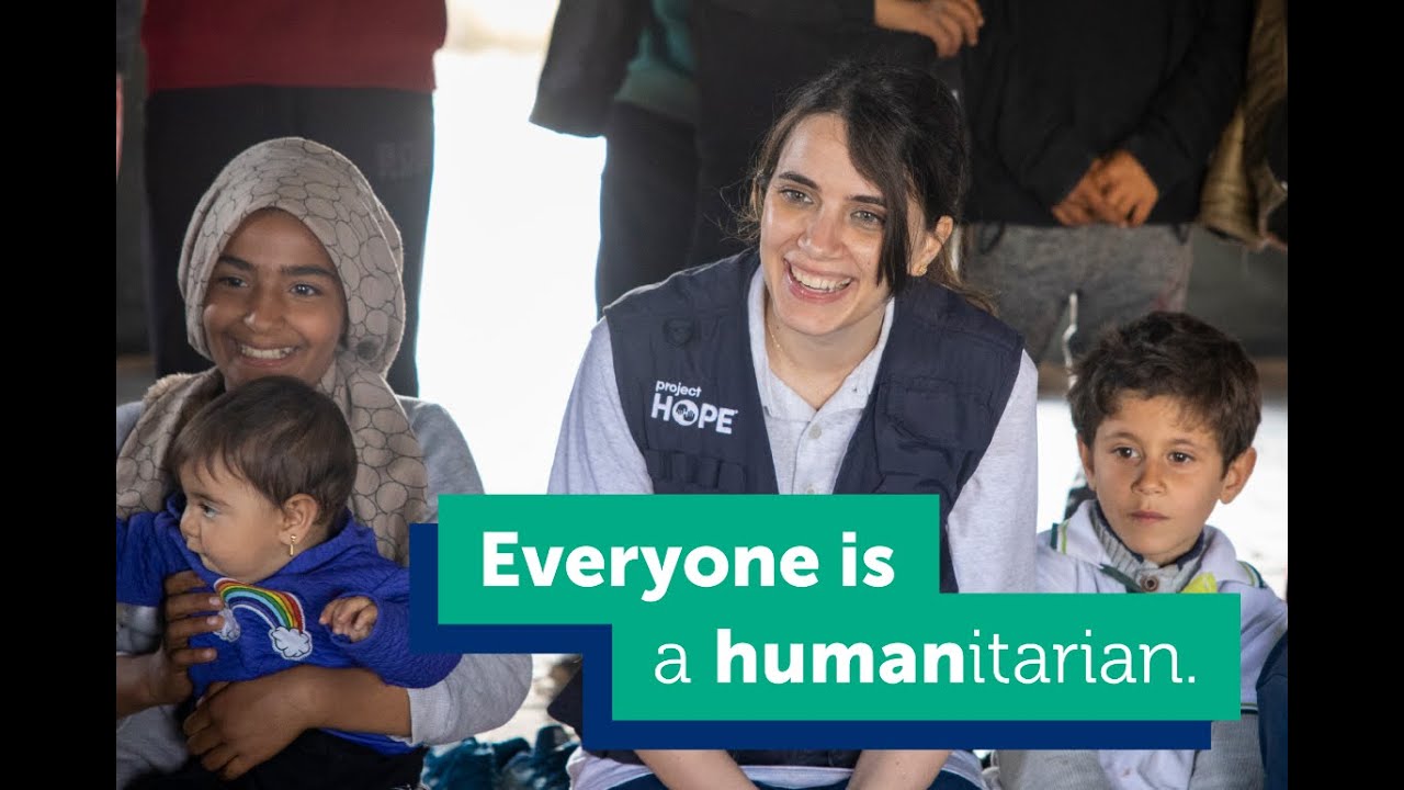 Everyone Is A Humanitarian | Project HOPE - YouTube