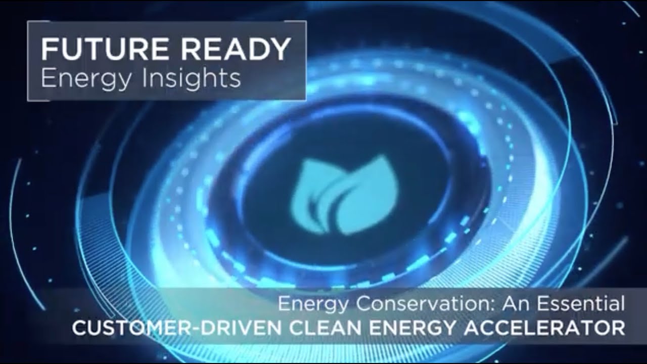 Future Ready Energy Insights: Conservation: An Essential Customer ...