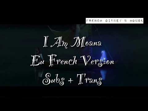 I Am Moana (Song Of The Ancestors) [Eu French Version] Subs & Trans