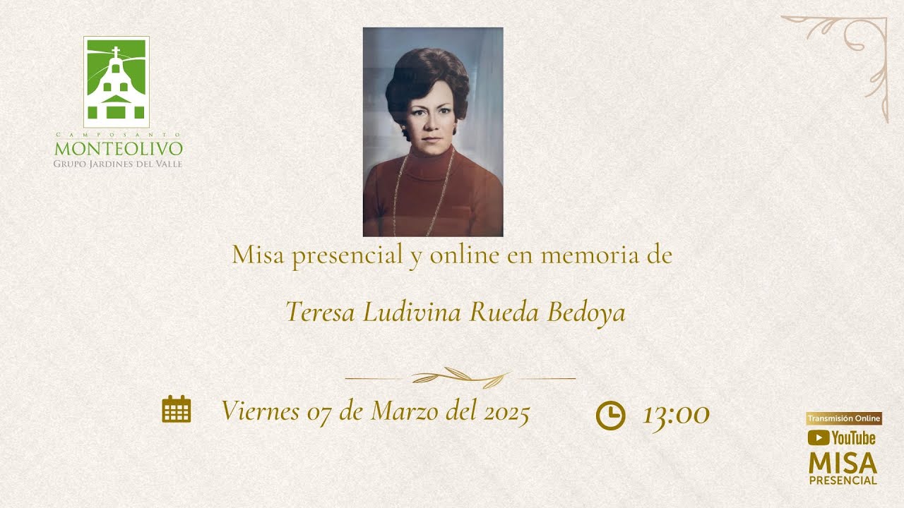 Misa presencial y online en memoria de Teresa Ludivina Rueda Bedoya ...