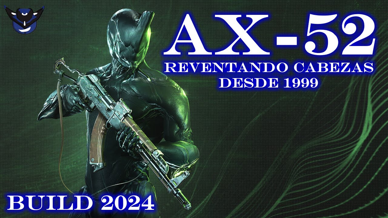 AX-52 - Reventando Cabezas desde 1999 - Warframe - Build en Español ...