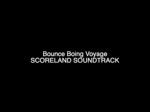 Bounce Boing Voyage - Scoreland Soundtrack