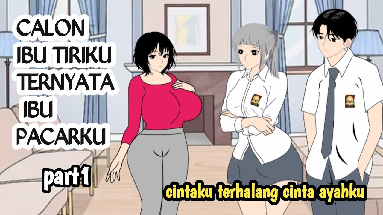 CALON IBU TIRIKU TERNYATA IBU PACARKU, PART1 - ANIMASI SEKOLAH - YouTube
