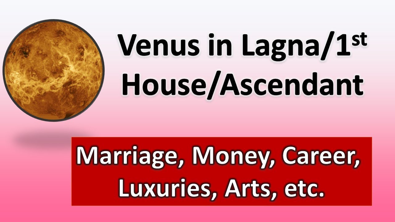 Venus in 1st House/Lagna/Ascendant in Astrology With Remedies - YouTube