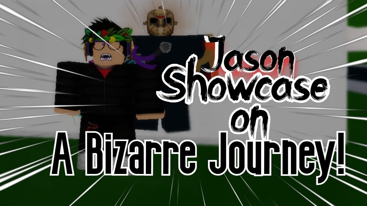 (Unobtainable)Jason Showcase || A Bizarre Journey! - YouTube