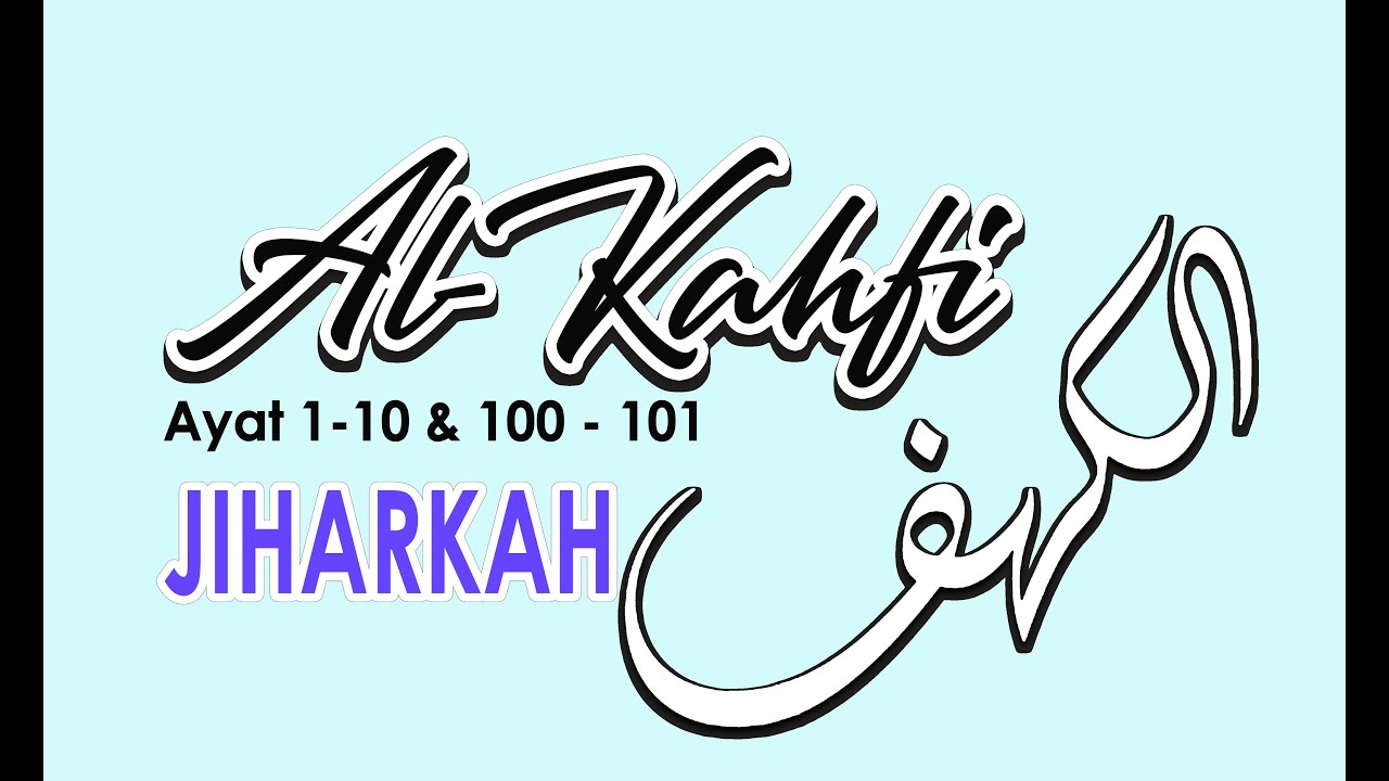 SURAH KAHFI Ayat 1-10 dan 100-110 irama Jiharkah - YouTube