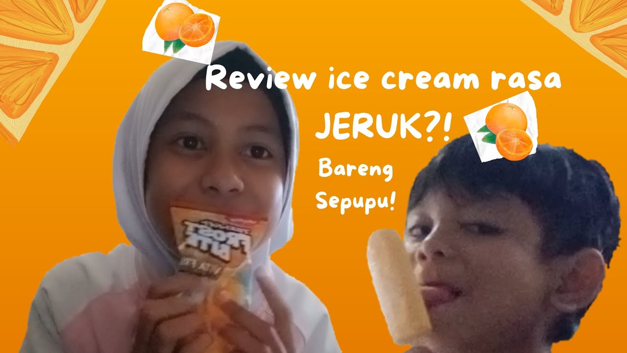 Review ice cream rasa JERUK!? bareng sepupu! - YouTube