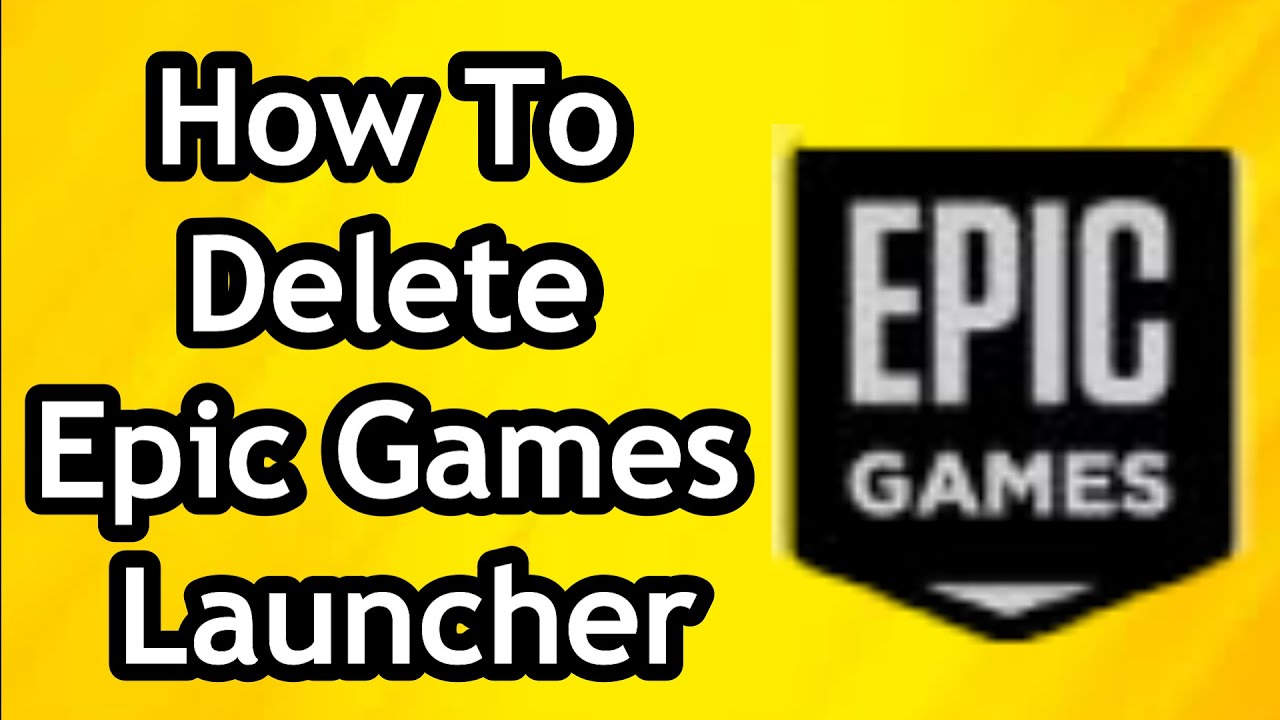 How To Uninstall and Delete Epic Games Launcher - YouTube