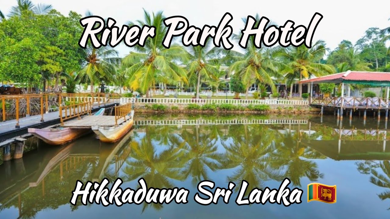 Aradana River Park Hotel Hikkaduwa Sri Lanka - YouTube