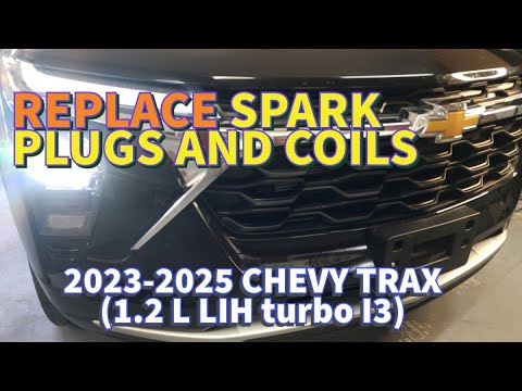 2023-2025 CHEVY TRAX LT (1.2L LIH turbo I3) Replace Spark Plugs and ...