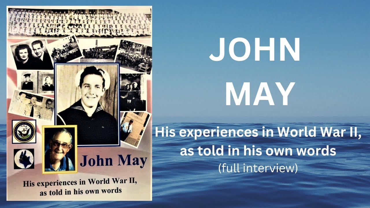 John May - His Full Interview (World War II) - YouTube