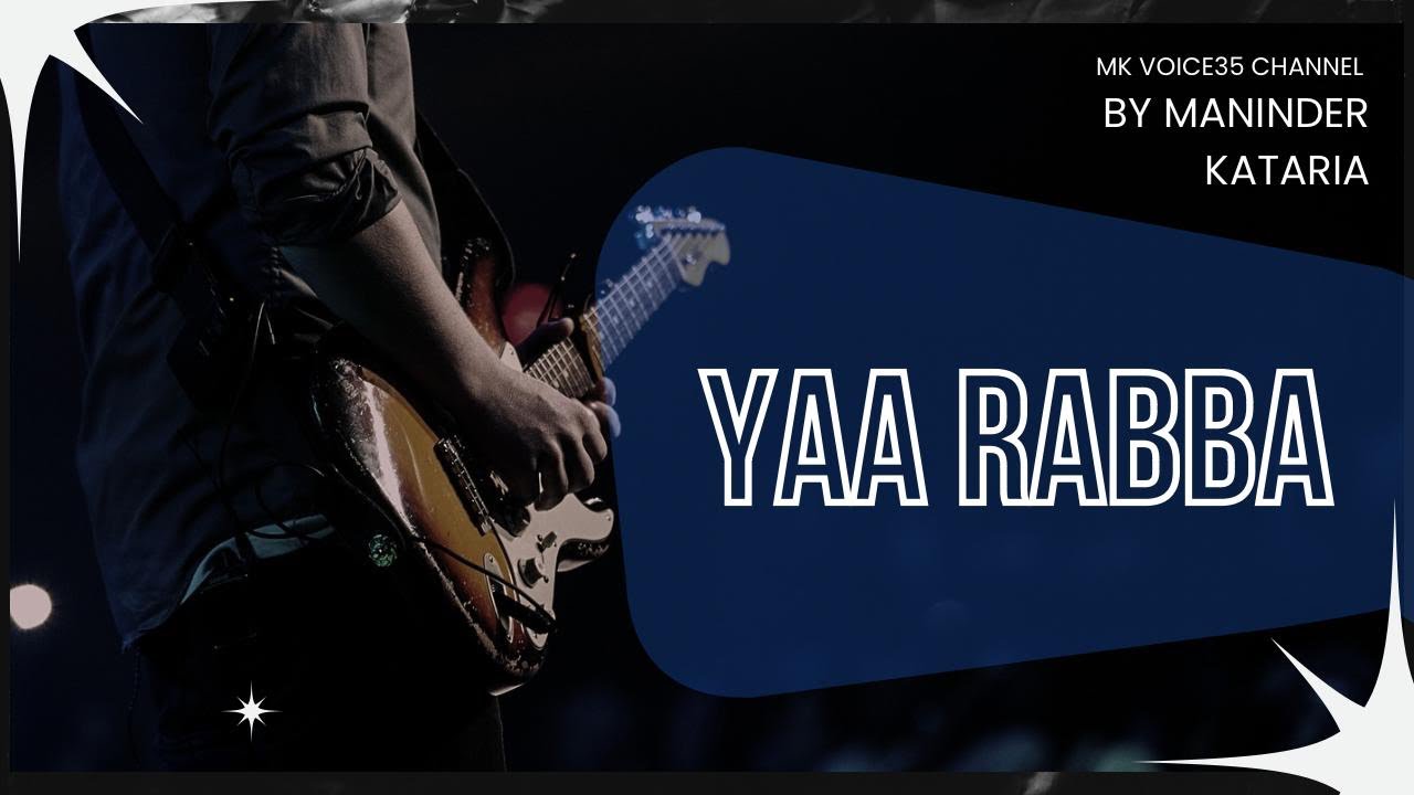 Yaa Rabba या रब्बा song by |Official Maninder Kataria| #kailashkher ...