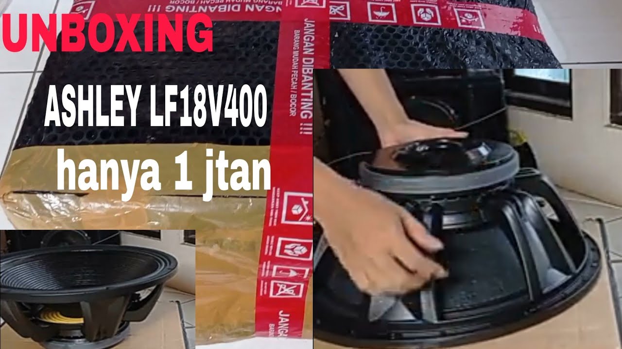 UNBOXING SPEAKER ASHLEY 18 INCH | REVIEW ASHLEY LF18V400 BASS SUPER ...