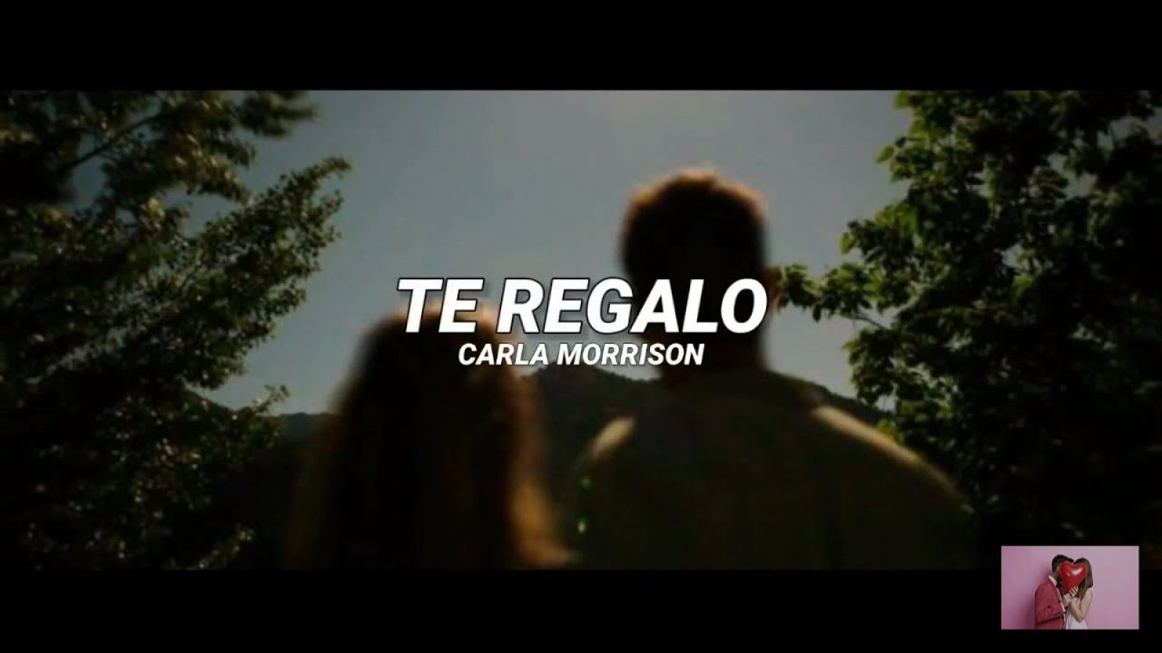 Te Regalo - [ Carla Morrison( ️ CANCIÓN PARA DEDICAR).] - YouTube