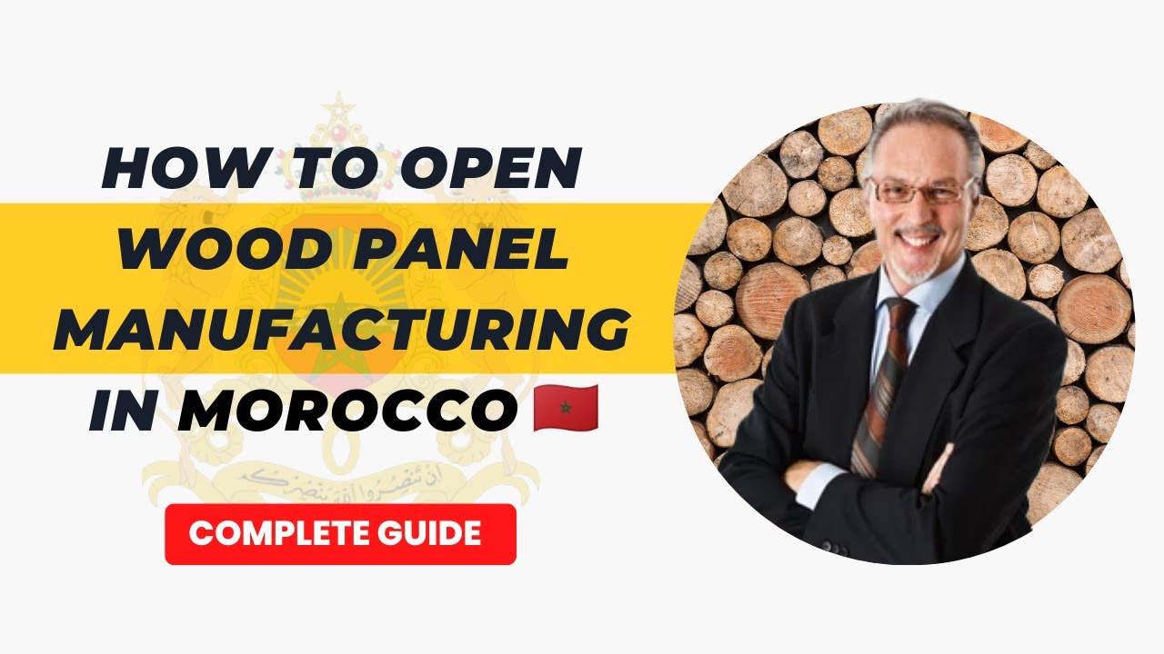 How to Establish a Wood Panel Manufacturing Business in Morocco - YouTube