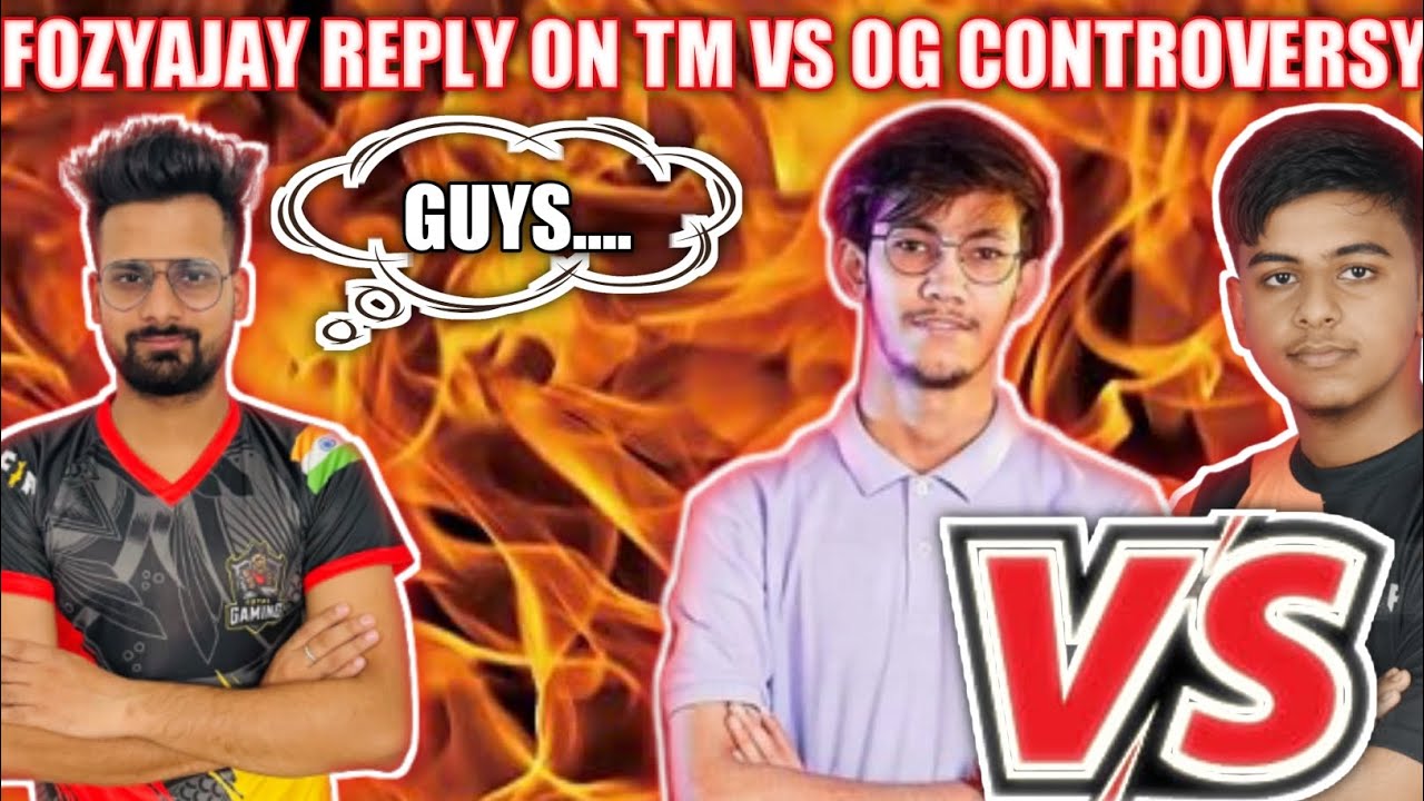 @FOZYAJAY REPLY ON TM VS OG ELITE CONTROVERSY || TM VS OG || FOZYAJAY SAVAGE REPLY #tm #og - YouTube