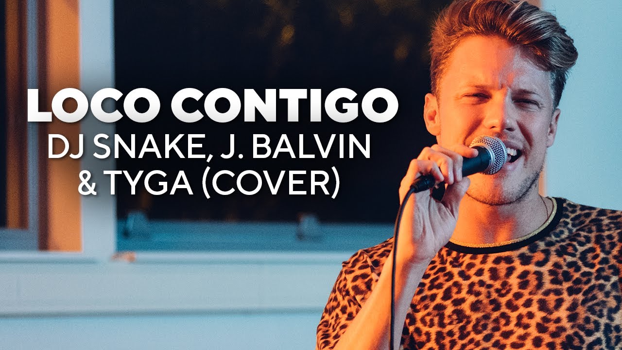 Loco contigo (DJ snake, J. Balvin & Tyga cover LIVE) | Paul Morris ...