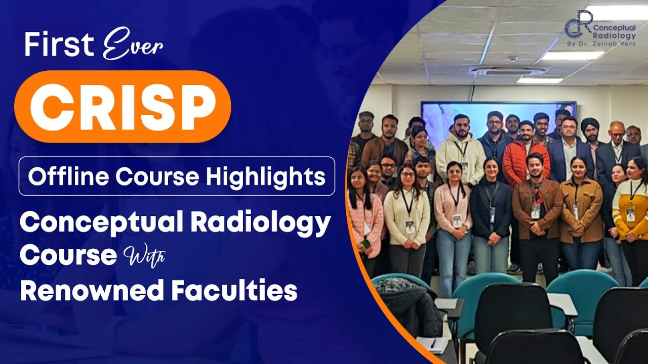 First-Ever CRISP Offline Course Highlights | Conceptual Radiology ...