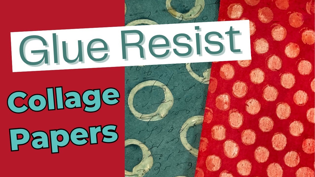Make Your Collage Papers Pop with Glue Resist - YouTube