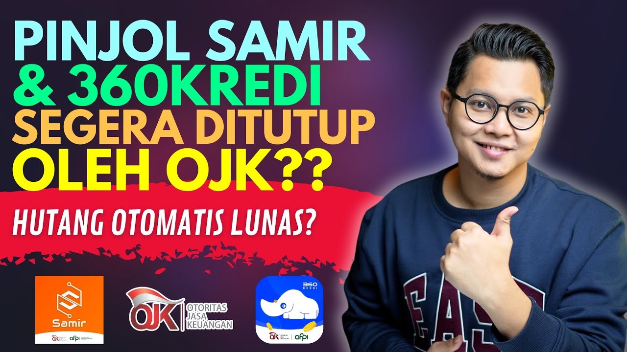 PINJOL SAMIR & 360KREDI SEGERA DITUTUP OJK, HUTANG OTOMATIS LUNAS ...