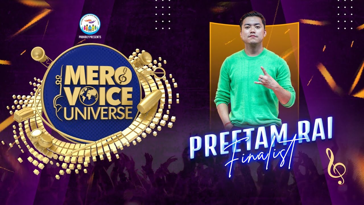 PREETAM RAI'S JOURNEY || MERO VOICE UNIVERSE ||TOP 5 FINALIST ||DEEP ...