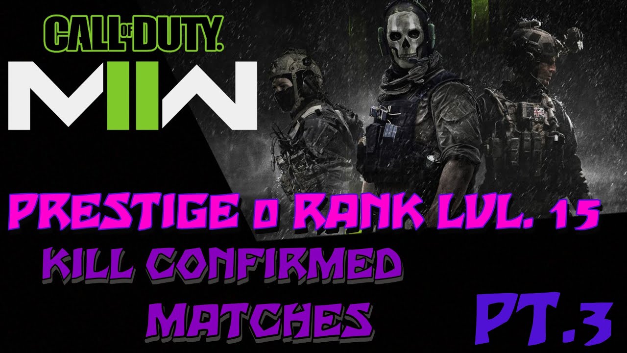 10-28-22 Call of Duty: MW2 Multiplayer Kill Confirmed Rank 15 Matches on Xbox Series X PT.3 ...