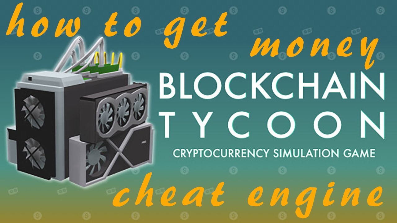 Blockchain Tycoon How to get Money with Cheat Engine - YouTube