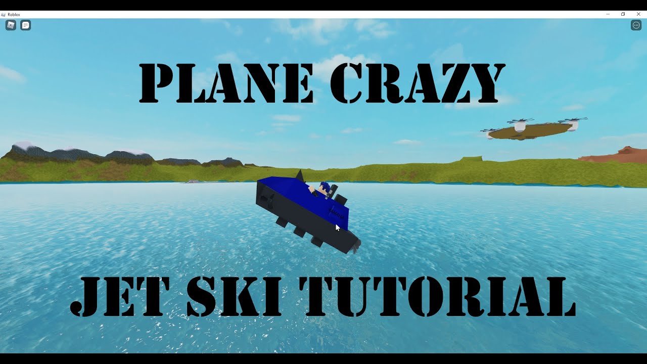 Roblox Plane Crazy Jet Ski Tutorial - YouTube