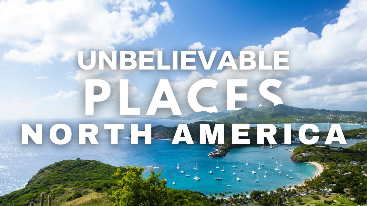 The 20 Most Beautiful Places in North America that you should ...