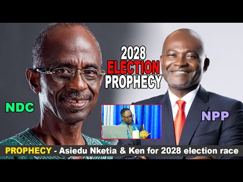PROPHECY - Asiedu Nketia & Ken Agyapong for 2028 election race. Read ...