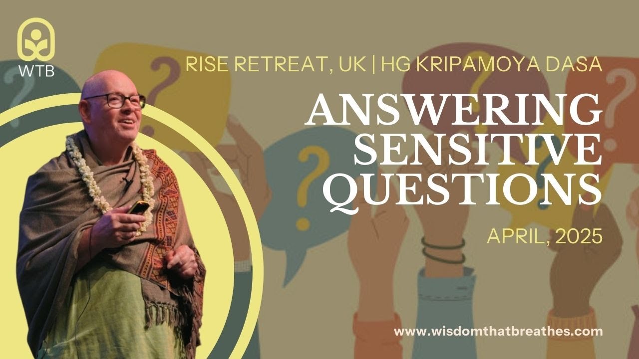 Answering Sensitive Questions | RISE Retreat, UK | HG Kripamoya Das ...