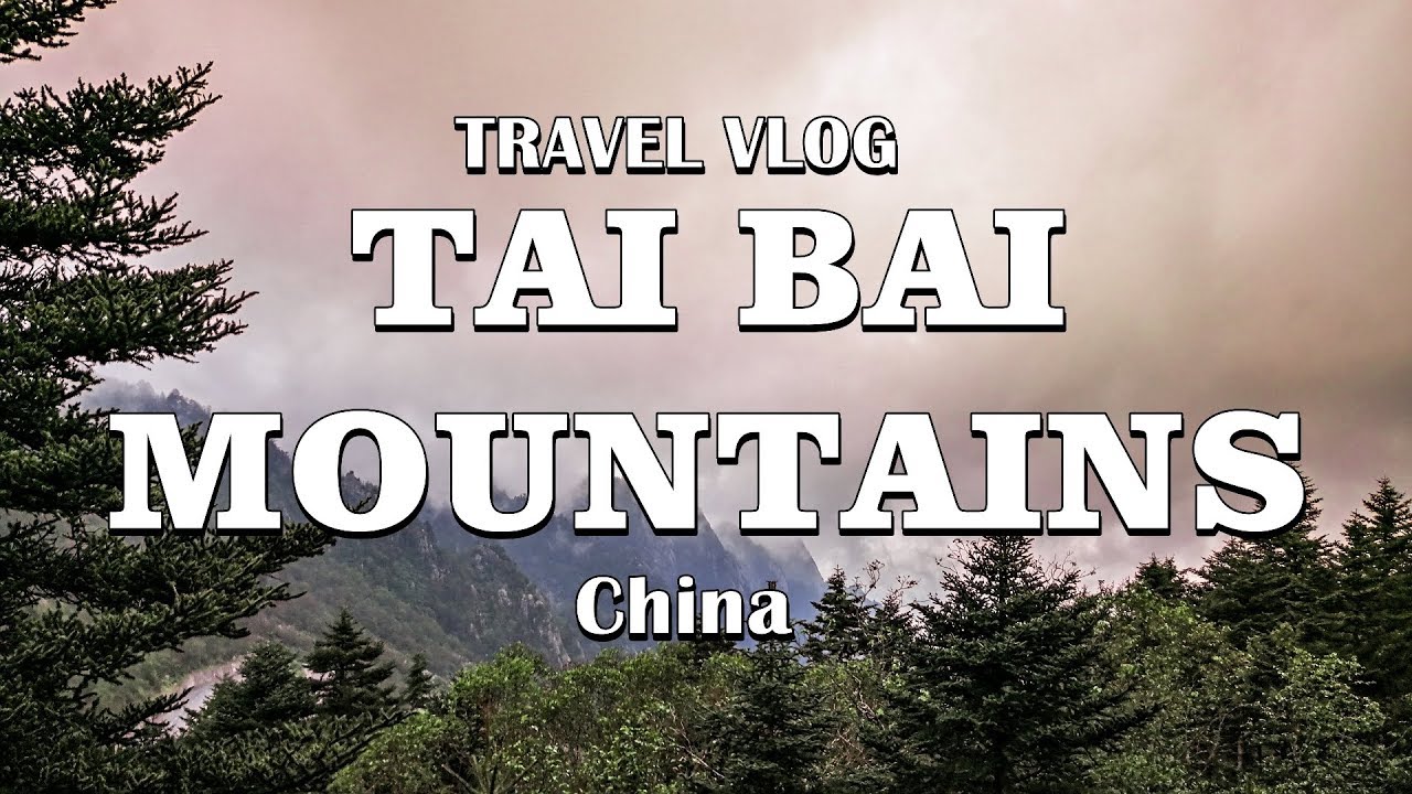 TAI BAI Mountains, CHINA ( 太白山 ) - Travel Vlog - YouTube