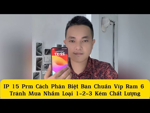 IP 15 Pro Max Cách Phân Biệt Bản Chuẩn Víp Ram 6 Tránh Mua Nhầm Loại 1 ...