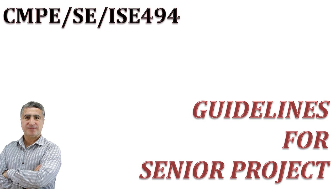 Guidelines for Senior Project: CMPE/SE/ISE 494 Senior Project First Meeting - YouTube
