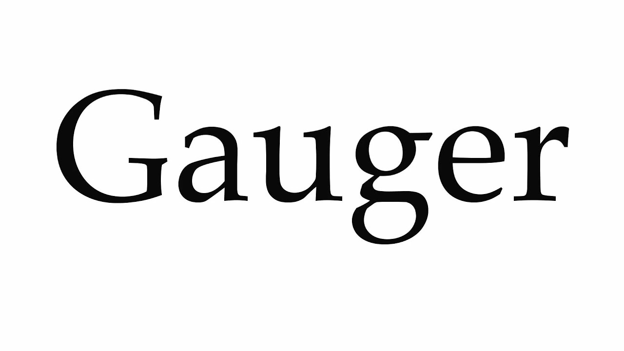 How to Pronounce Gauger - YouTube