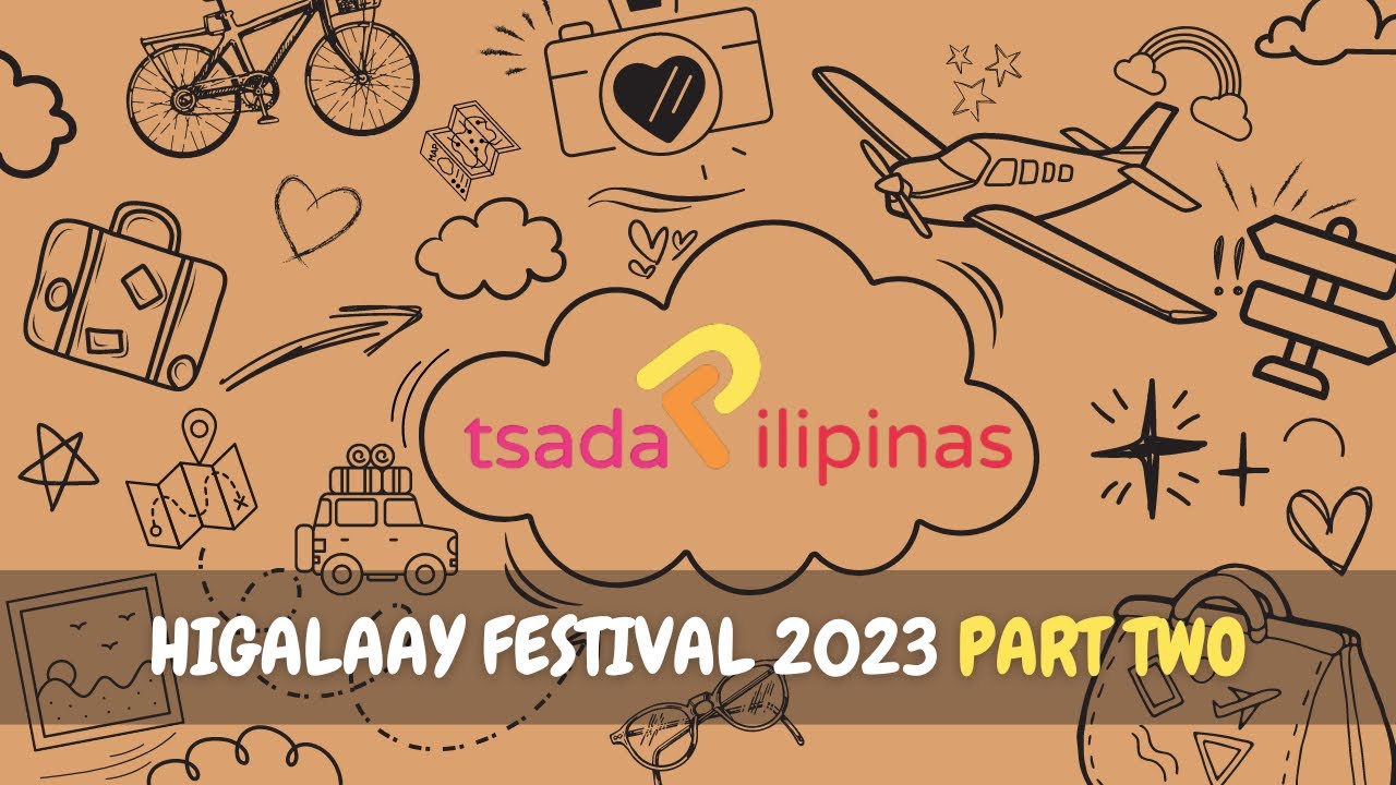HIGALAAY FESTIVAL 2023!🥳 PART 2 - YouTube