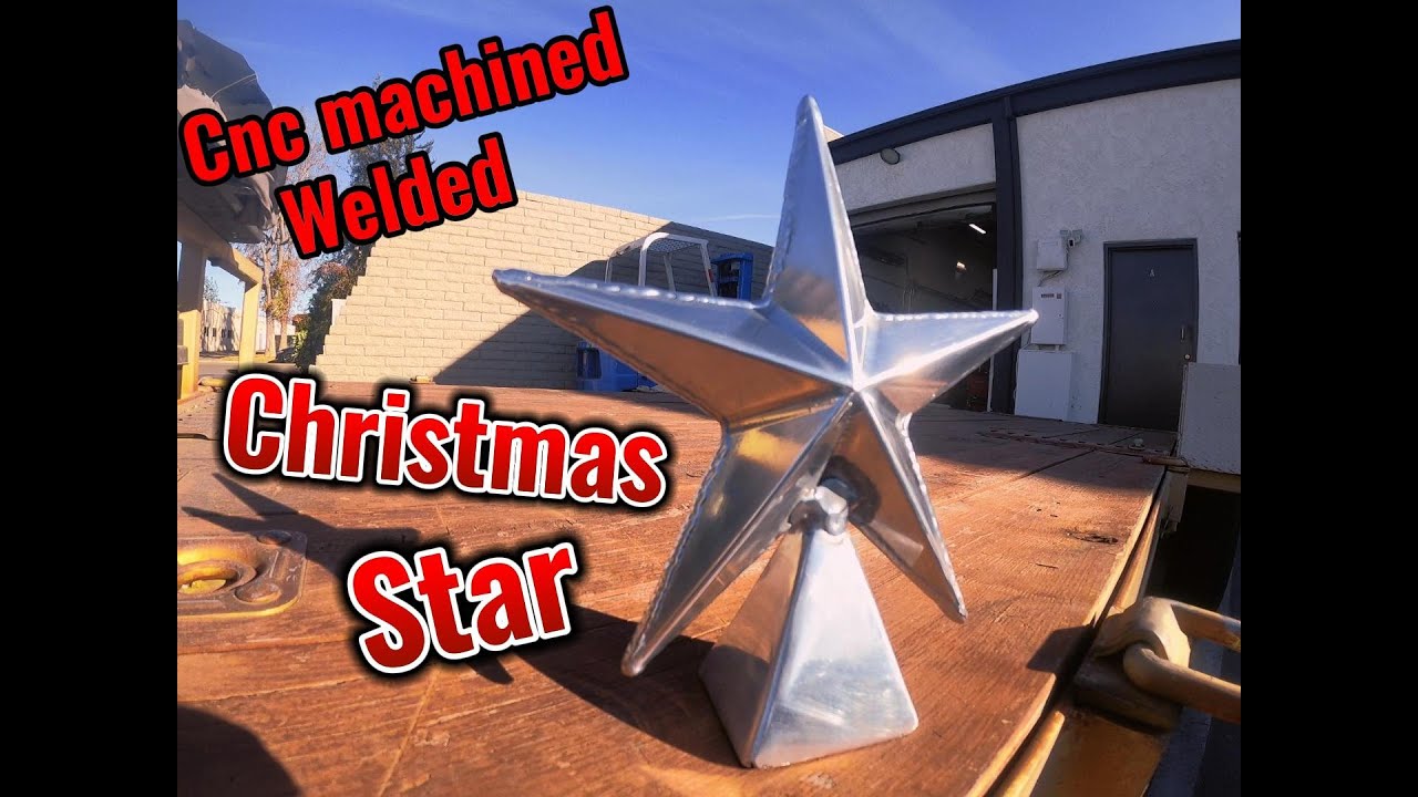 CNC machining and Welding a Christmas star for the holidays. - YouTube