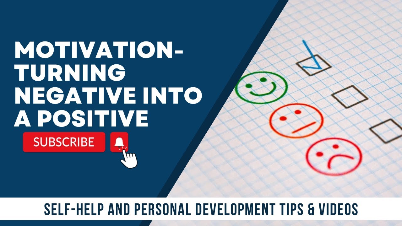 Motivation:Turning Negative Into a Positive - Part 1 - YouTube