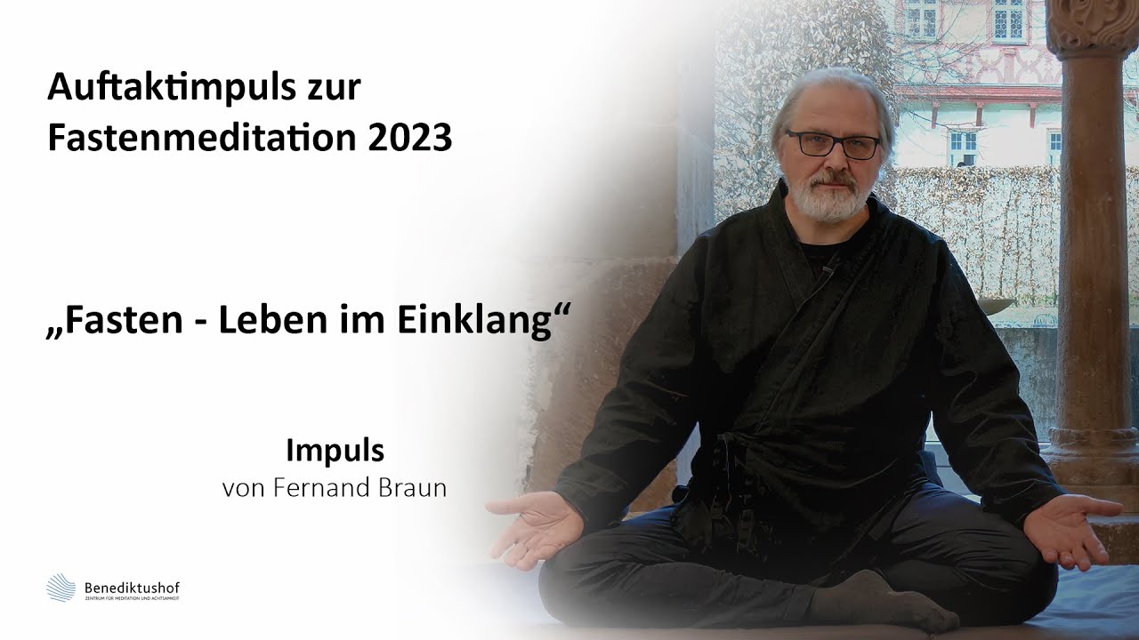 Fasten ist Leben im Einklang - Auftaktimpuls zur Fastenmeditation 2023 ...