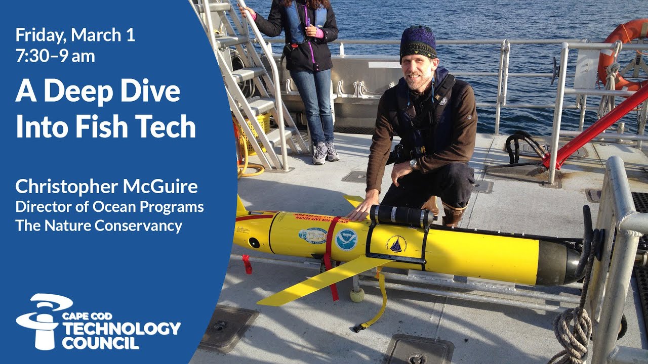 A Deep Dive Into Fish Tech - Christopher McGuire - Ocean Program Director at The Nature ...