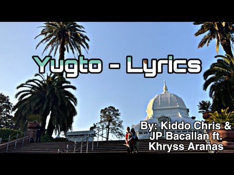 Yugto - Kiddo Chris & JP Bacallan ft. Khryss Arañas (LYRICS) - YouTube